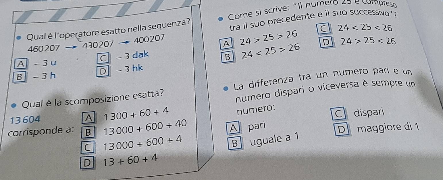 Risolto:Come si scrive: "Il numero 25 é compreso tra il suo precedente ...