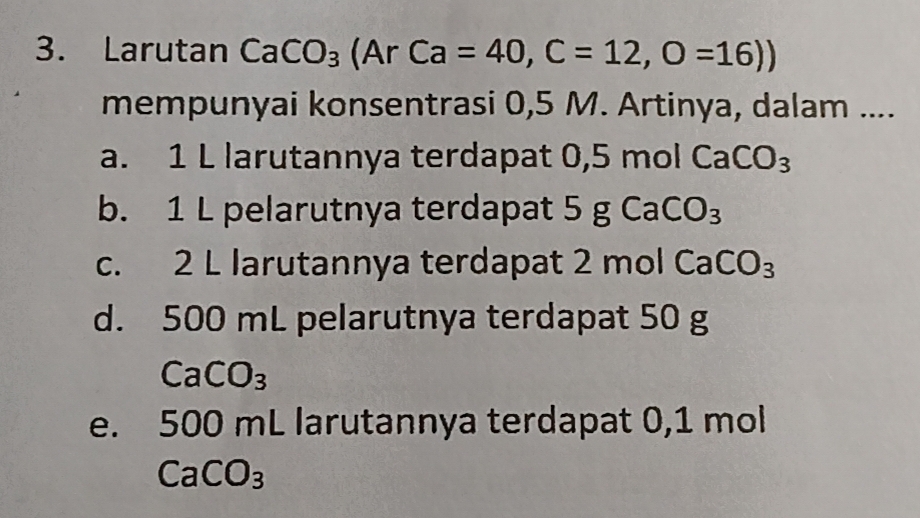 Telah dijawab:Larutan CaCO_3(ArCa=40, C=12, O=16)) mempunyai ...