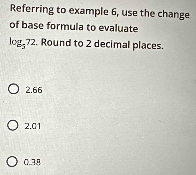 Solved: Referring to example 6, use the change of base formula to ...