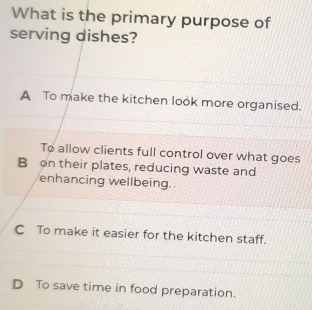 Solved: What is the primary purpose of serving dishes? A To make the ...