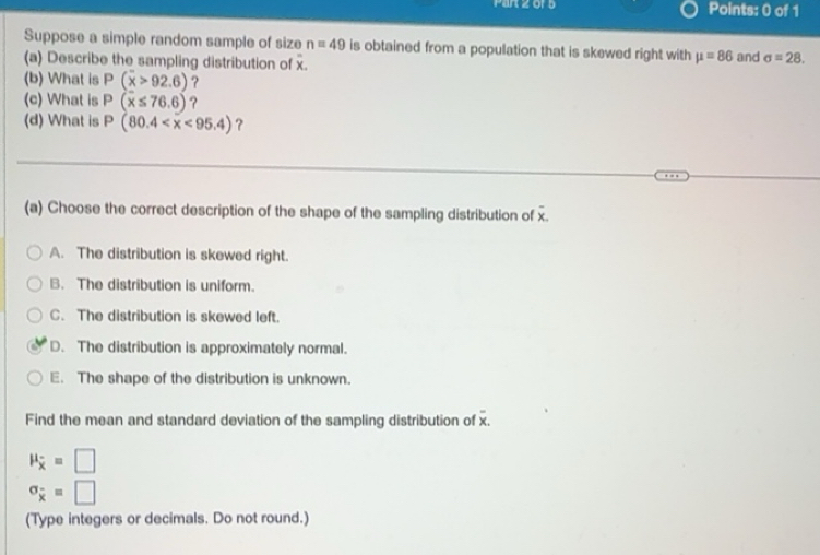 Solved: Suppose a simple random sample of size n=49 is obtained from a ...