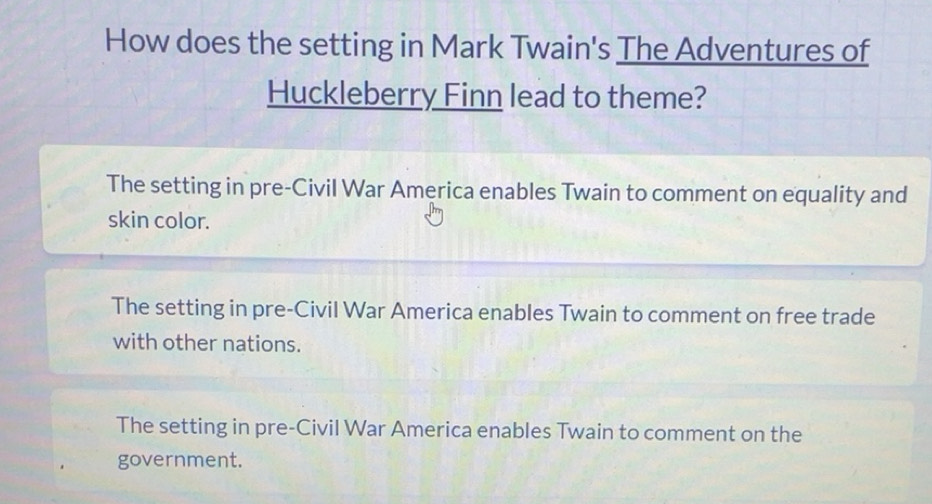 Solved: How does the setting in Mark Twain's The Adventures of ...