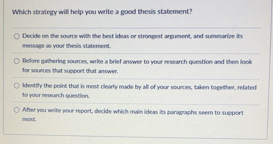 Solved: Which strategy will help you write a good thesis statement ...