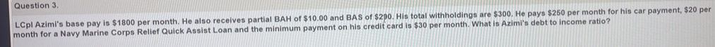 Solved: LCpl Azimi's base pay is $1800 per month. He also receives ...