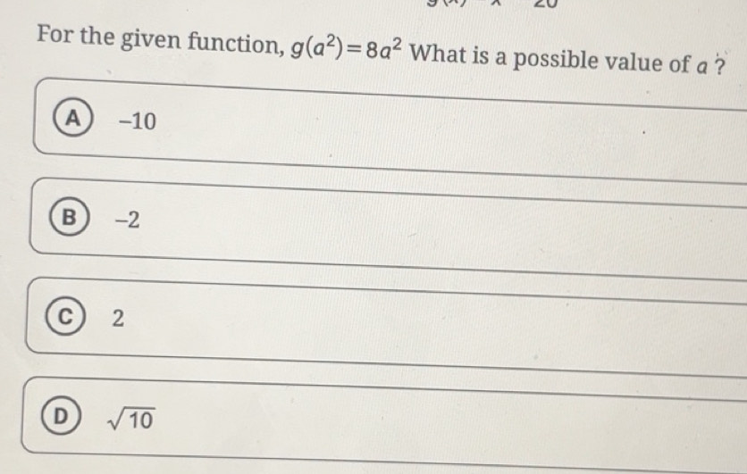 Solved: For the given function, g(a^2)=8a^2 What is a possible value of ...