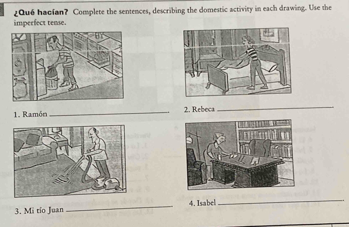Solved: ¿Qué hacían? Complete the sentences, describing the domestic ...