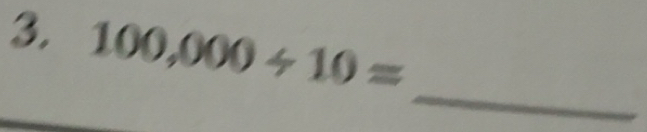 Solved: 100,000/ 10= _ [Math]