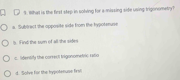 Solved: What is the first step in solving for a missing side using ...