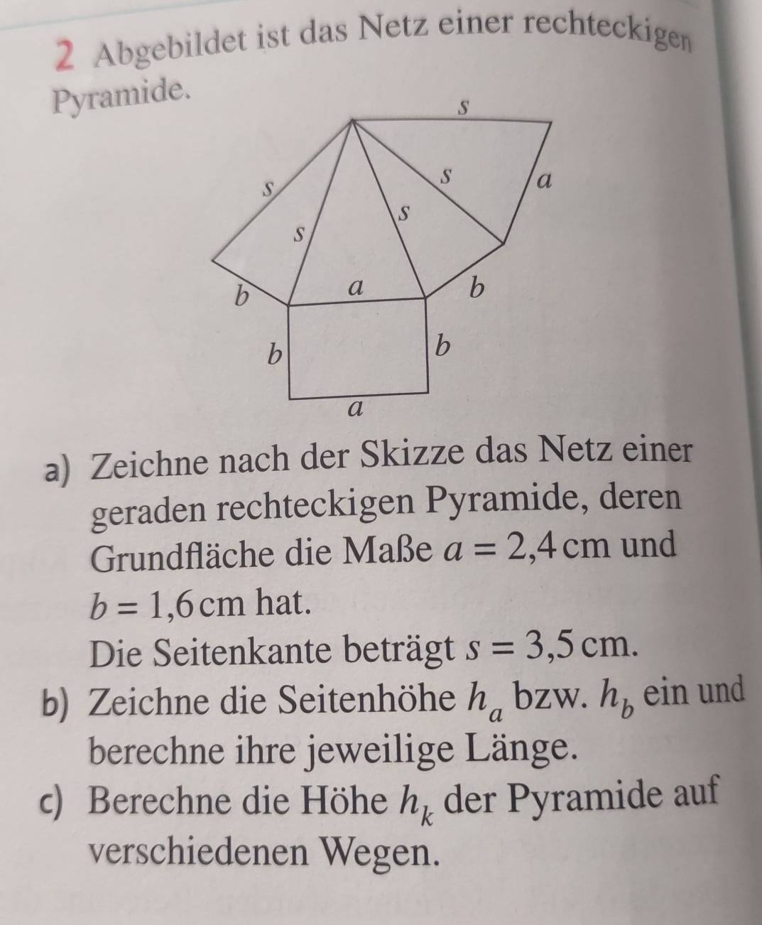 Gelöst:Abgebildet ist das Netz einer rechteckigen Pyramide. a) Zeichne ...
