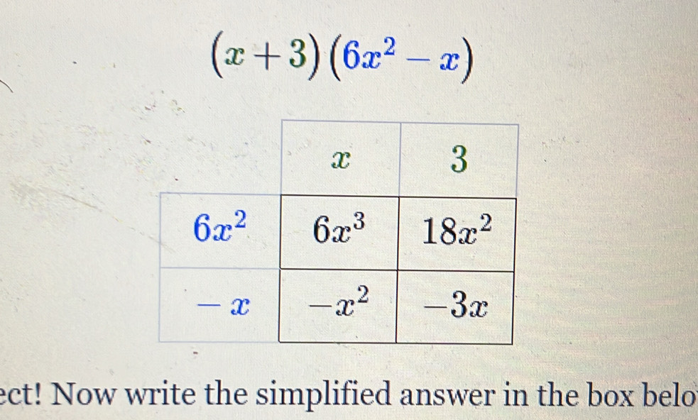 Solved: (x+3)(6x^2-x) ect! Now write the simplified answer in the box ...