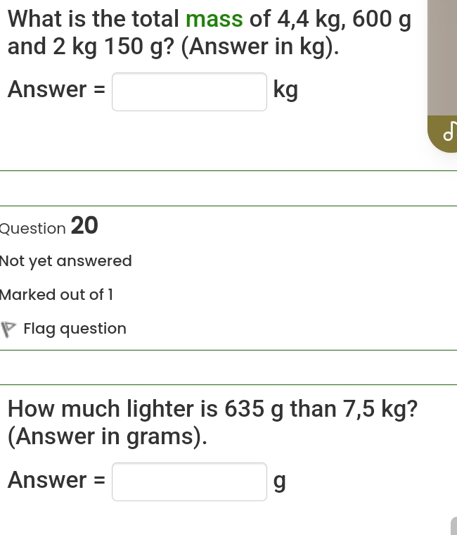 Solved: What is the total mass of 4,4 kg, 600 g and 2 kg 150 g? (Answer ...
