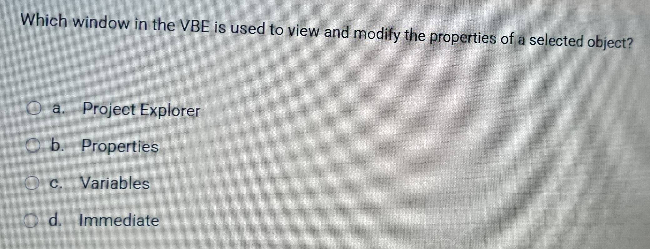 Solved: Which window in the VBE is used to view and modify the properties of a selected object ...