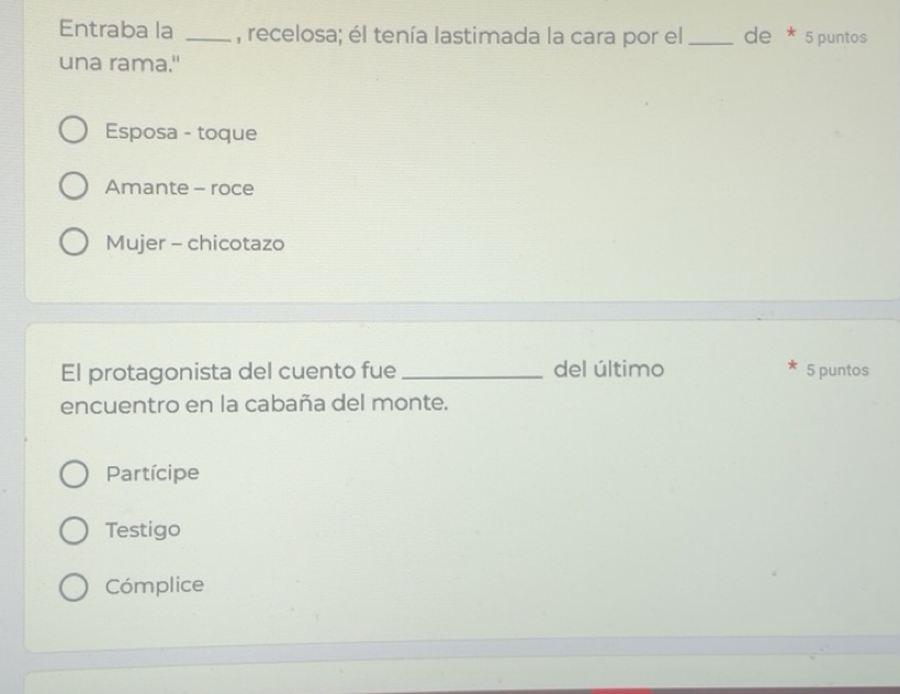 Resuelto:Entraba la _, recelosa; él tenía lastimada la cara por el_ de ...
