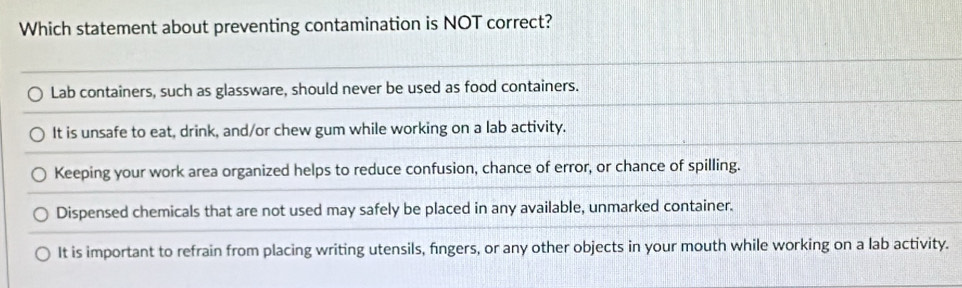 Solved: Which statement about preventing contamination is NOT correct ...