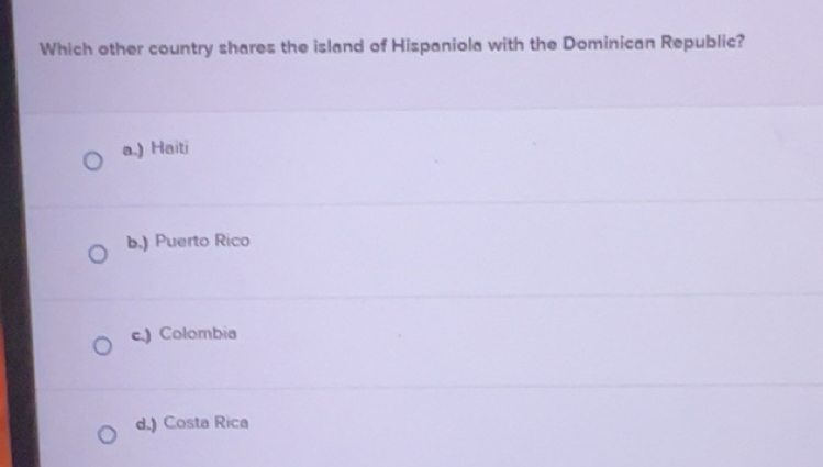 Solved: Which other country shares the island of Hispaniola with the ...