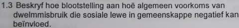 Solved: 1.3 Beskryf hoe blootstelling aan hoë algemeen voorkoms van ...