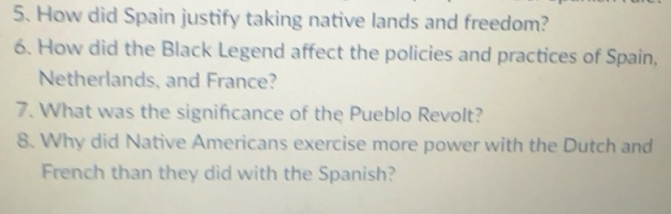 Solved: How did Spain justify taking native lands and freedom? 6. How ...