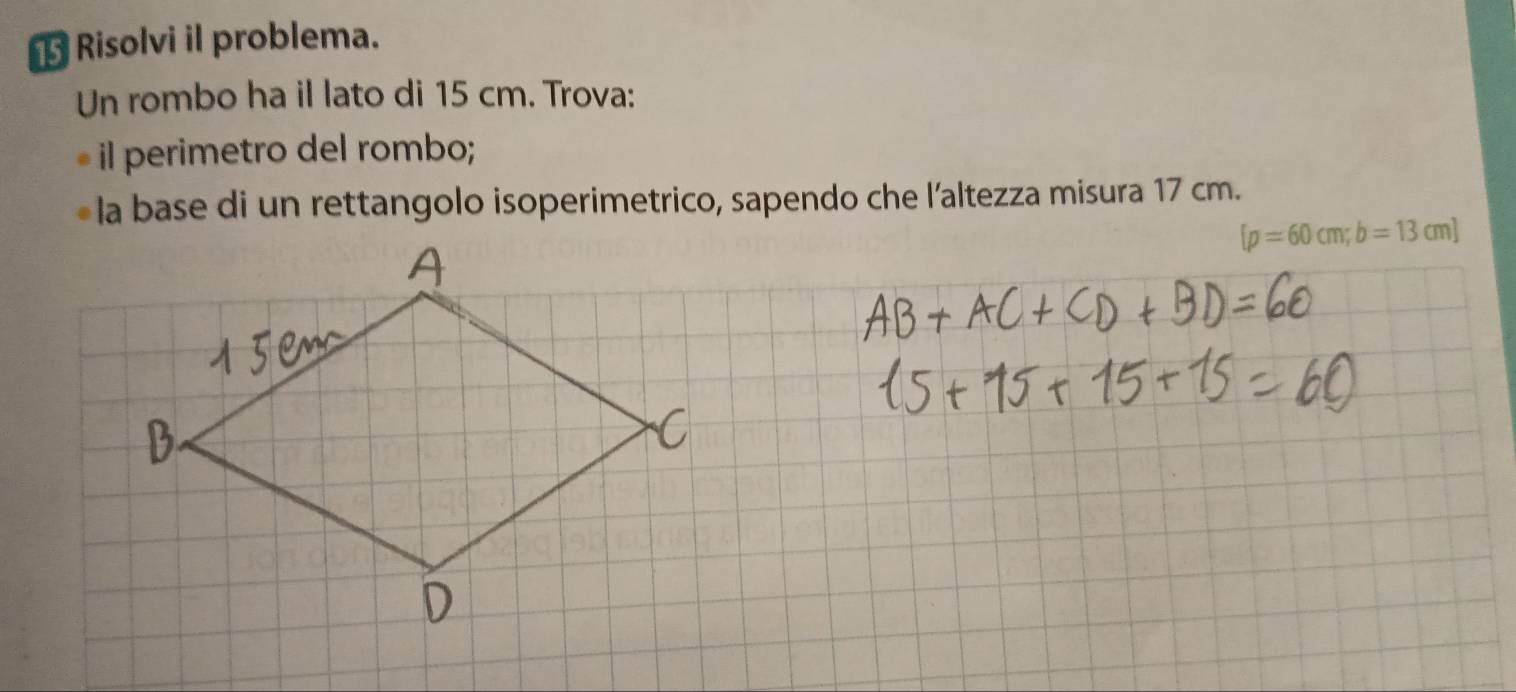 Risolto:Risolvi il problema. Un rombo ha il lato di 15 cm. Trova: l ...