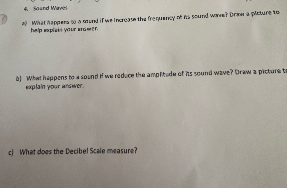 Solved: Sound Waves a) What happens to a sound if we increase the ...