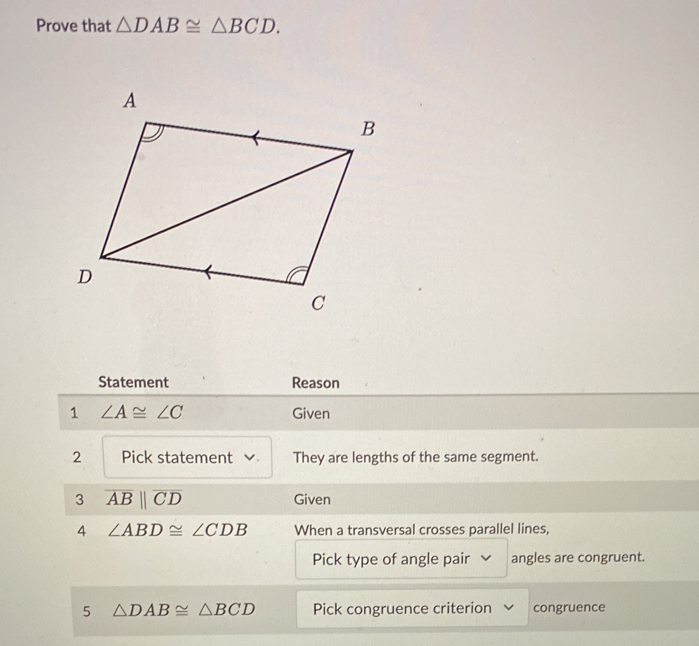 Solved: Prove that DAB≌ BCD. Statement Reason 1 ∠ A≌ ∠ C Given 2 Pick statement They are le [Math]