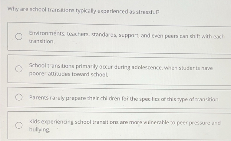 Solved: Why are school transitions typically experienced as stressful ...