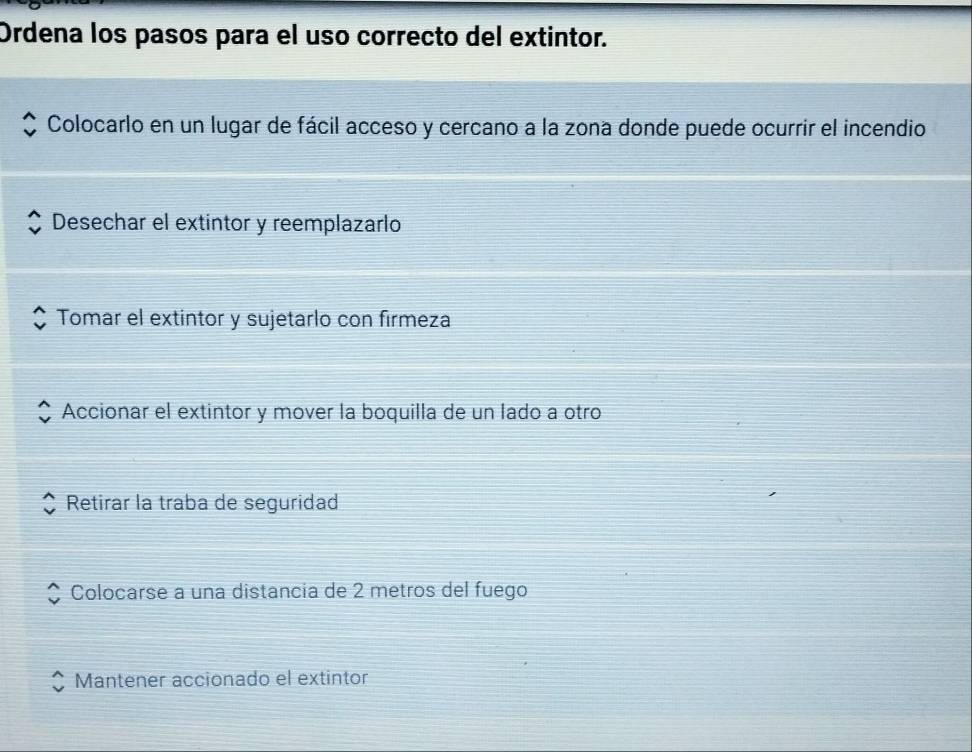 Resuelto:Ordena los pasos para el uso correcto del extintor. Colocarlo ...