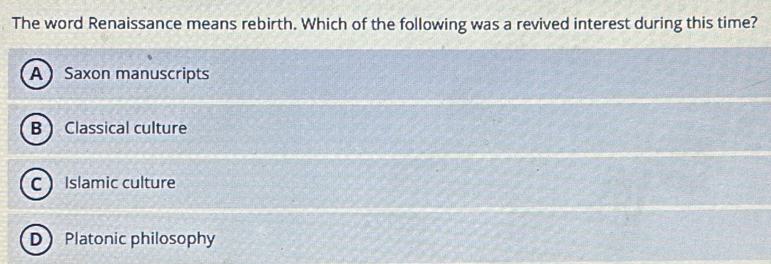 Solved: The word Renaissance means rebirth. Which of the following was ...