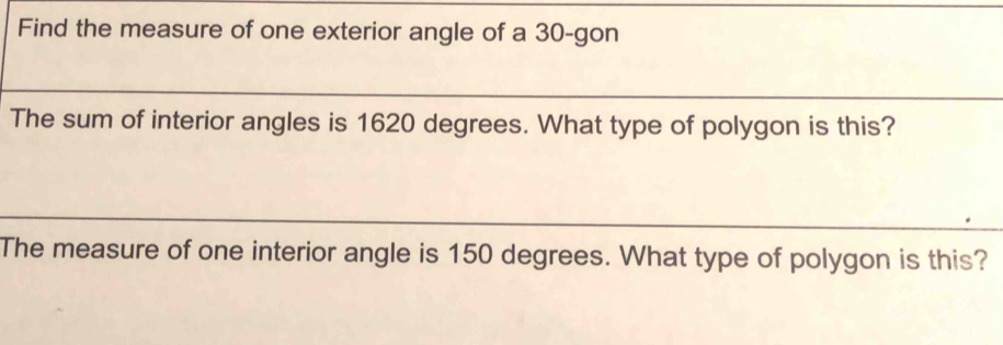 Solved: Find the measure of one exterior angle of a 30 -gon The sum of ...