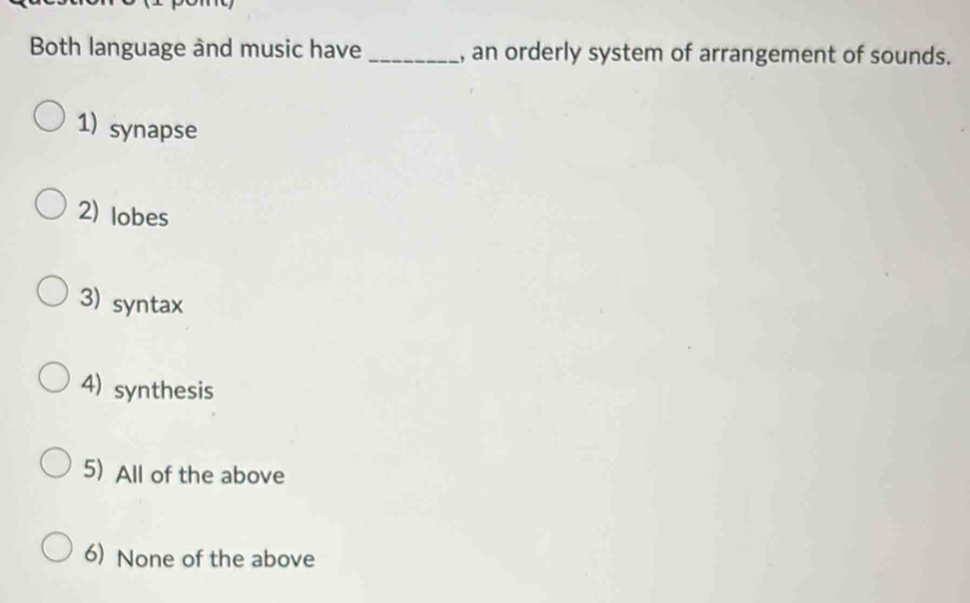 Solved: Both language and music have_ , an orderly system of ...
