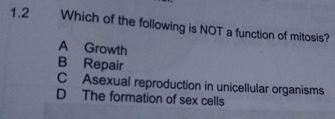Solved: 1.2 Which of the following is NOT a function of mitosis? A ...
