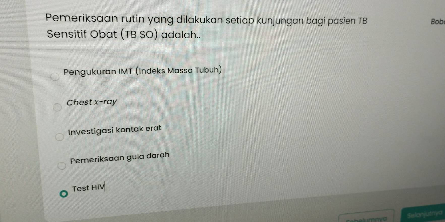 Telah dijawab:Pemeriksaan rutin yang dilakukan setiap kunjungan bagi ...