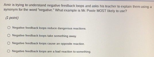 Solved: Amir is trying to understand negative feedback loops and asks ...
