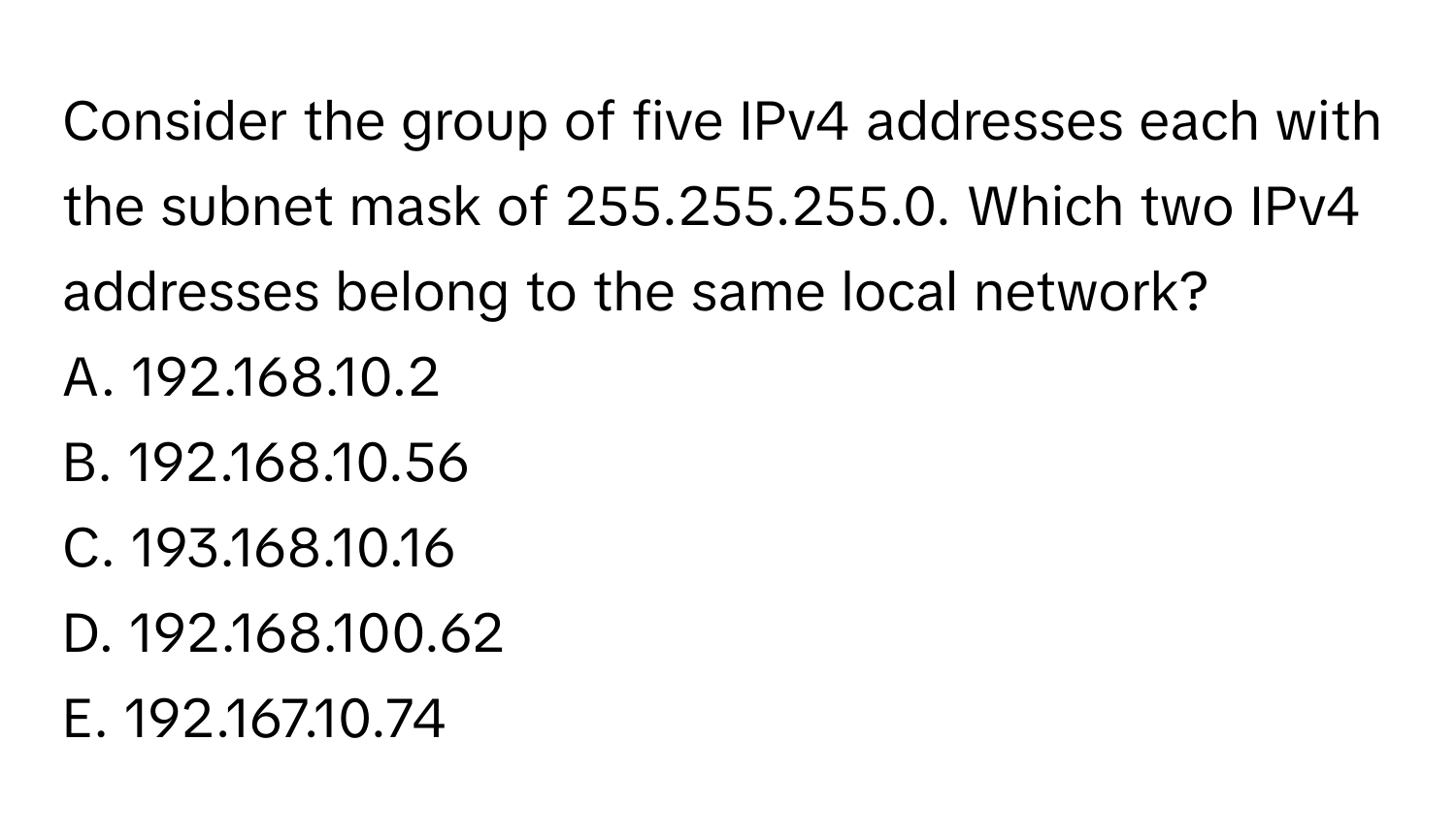 Solved: Consider the group of five IPv4 addresses each with the subnet ...