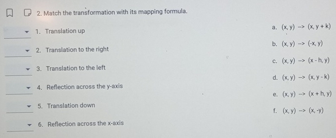 Solved: Match the transformation with its mapping formula. a. (x,y)to ...