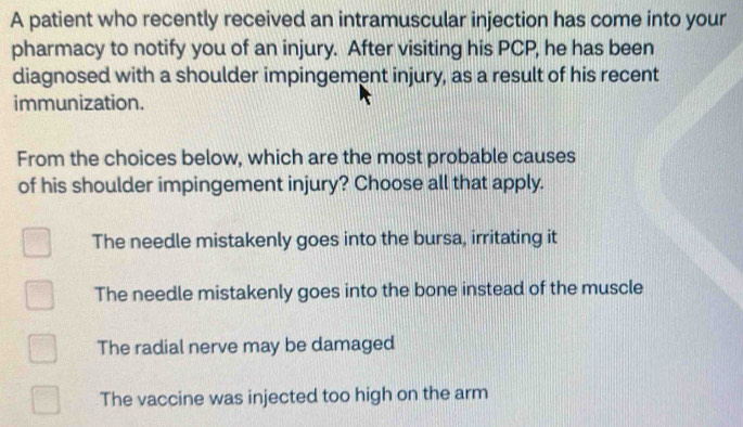 A patient who recently received an intramuscular injection has come ...