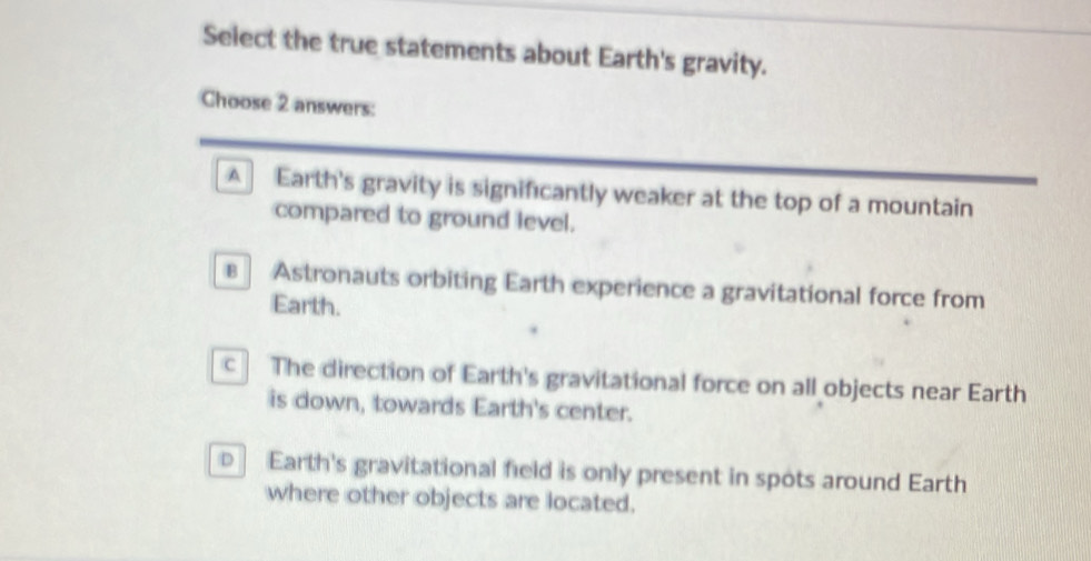 Solved: Select the true statements about Earth's gravity. Choose 2 ...