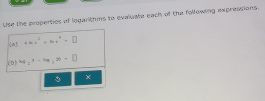 Solved: Use the properties of logarithms to evaluate each of the ...