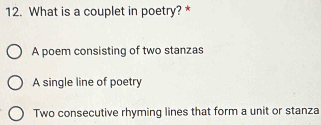 Solved: What is a couplet in poetry? * A poem consisting of two stanzas ...