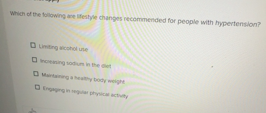 Solved: Which of the following are lifestyle changes recommended for ...