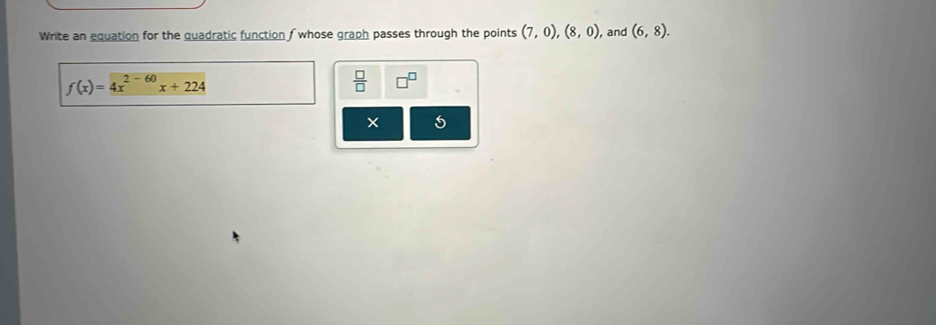 Solved: Write an equation for the quadratic function f whose graph ...