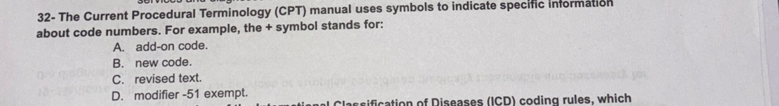 Solved: 32- The Current Procedural Terminology (CPT) manual uses ...