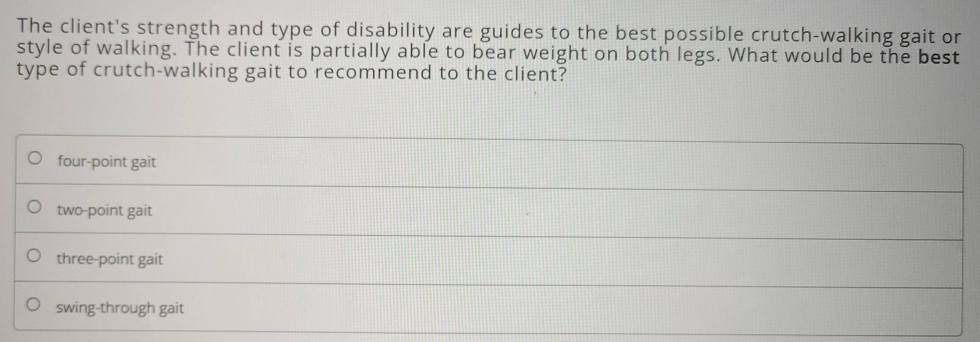 Solved: The client's strength and type of disability are guides to the ...