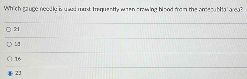 Solved: Which gauge needle is used most frequently when drawing blood ...