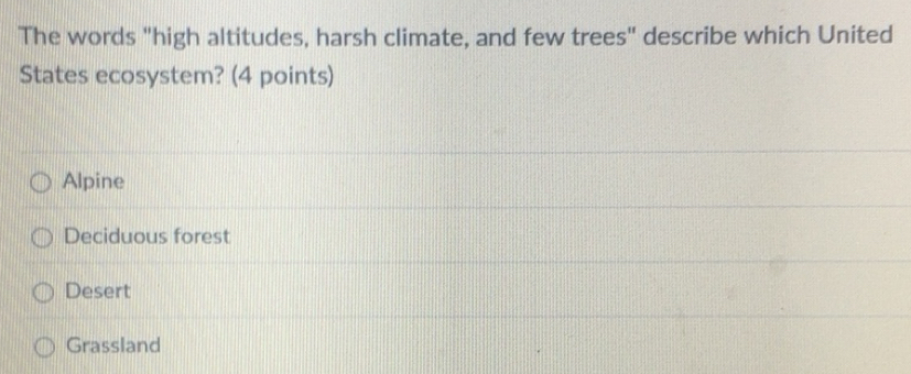 Solved: The words "high altitudes, harsh climate, and few trees ...