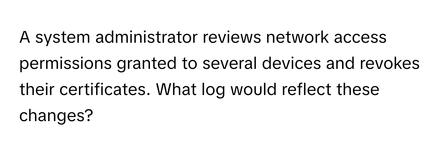 Solved: A system administrator reviews network access permissions ...