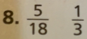 Solved: 5/18 1/3 [Math]