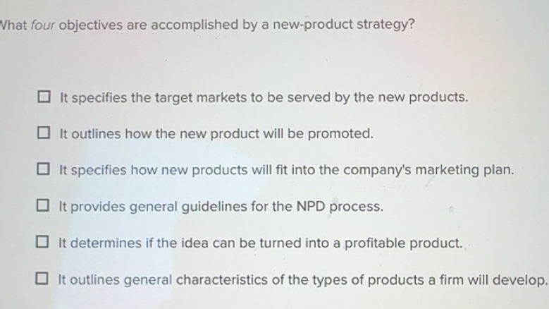 Solved: What four objectives are accomplished by a new-product strategy ...
