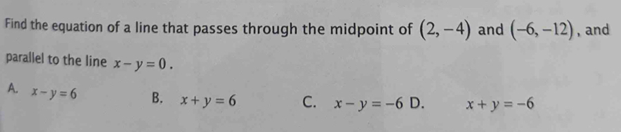 Solved: Find the equation of a line that passes through the midpoint of ...