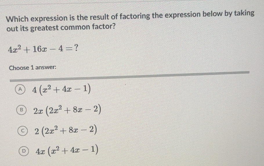 Solved: Which expression is the result of factoring the expression ...