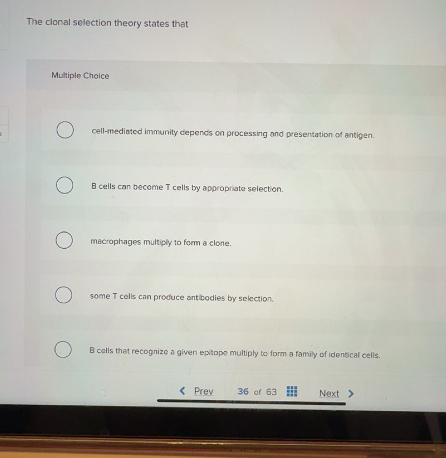 Solved: The clonal selection theory states that Multiple Choice cell ...